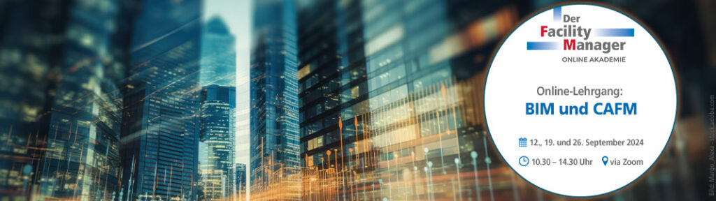 Online-Lehrgang: BIM und CAFM | Der Facility Manager - Gebäude und Anlagen besser planen, bauen ...