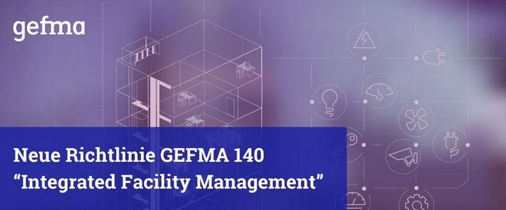 Neue GEFMA 140 für Integriertes Facility Management | Der Facility ...